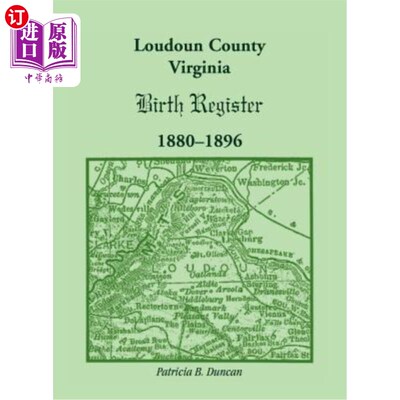 海外直订Loudoun County, Virginia Birth Register 1880-1896 出生登记，1880-1896年