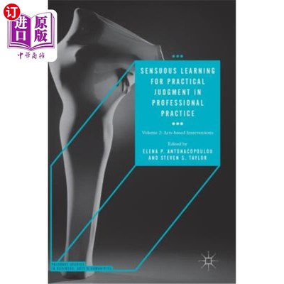 海外直订Sensuous Learning for Practical Judgment in Professional Practice: Volume 2: Art 专业实践中实用判断的感官学