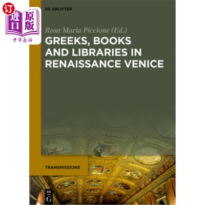 海外直订Greeks, Books and Libraries in Renaissance Venice 文艺复兴时期威尼斯的希腊人、书籍和图书馆