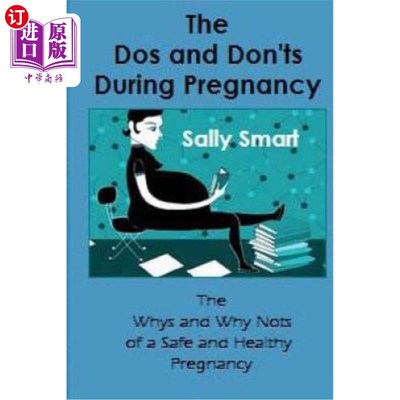 海外直订医药图书The Dos and Don'ts During Pregnancy: The Whys and Why Nots of a Safe and Healthy 孕期应做和不应做的