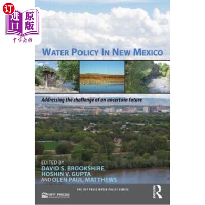 海外直订Water Policy in New Mexico: Addressing the Challenge of an Uncertain Future 新墨西哥州的水政策:应对不确定未