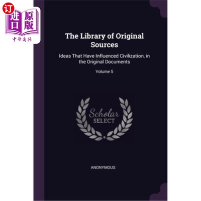 海外直订The Library of Original Sources: Ideas That Have Influenced Civilization, in the 原始资源图书馆:原始文献中