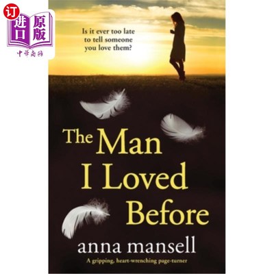 海外直订The Man I Loved Before: A completely gripping and heart-wrenching page-turner 《我曾经爱过的男人》:一部扣人