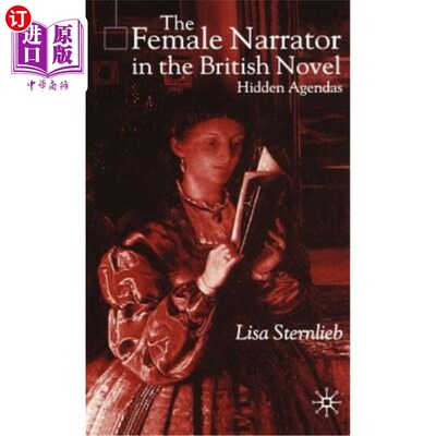 海外直订The Female Narrator in the British Novel: Hidden Agendas 英国小说中的女性叙述者:隐藏的议程
