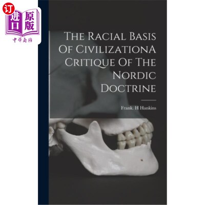 海外直订The Racial Basis Of CivilizationA Critique Of The Nordic Doctrine 文明的种族基础——北欧主义的批判