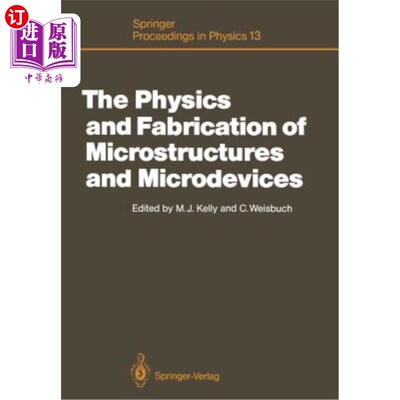 海外直订The Physics and Fabrication of Microstructures and Microdevices: Proceedings of  微观结构和微器件的物理和制