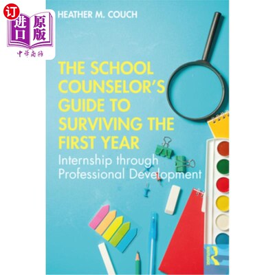海外直订医药图书The School Counselor's Guide to Surviving the First Year: Internship Through Pro 学校辅导员的第一年