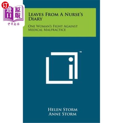 海外直订Leaves from a Nurse's Diary: One Woman's Fight Against Medical Malpractice 《护士日记：一个女人与医疗事故的