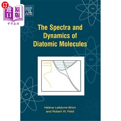 海外直订The Spectra and Dynamics of Diatomic Molecules: Revised and Enlarged Edition 双原子分子的光谱和动力学:修订