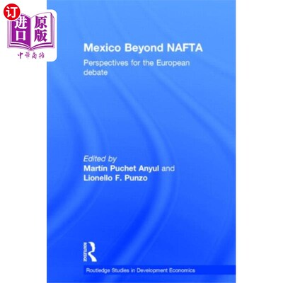 海外直订Mexico Beyond NAFTA 墨西哥超越北美自由贸易协定