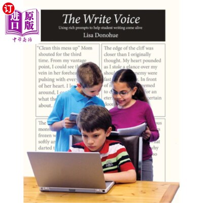 海外直订The Write Voice: Using Rich Prompts to Help Student Writing Come Alive 写作的声音:使用丰富的提示，帮助学生