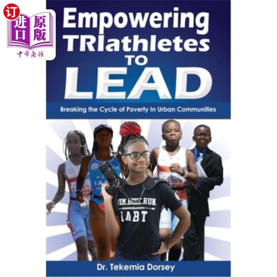 海外直订Empowering TRIathletes To LEAD: Breaking The Cycle of Poverty in Urban Communiti 增强铁人三项运动员的领导能