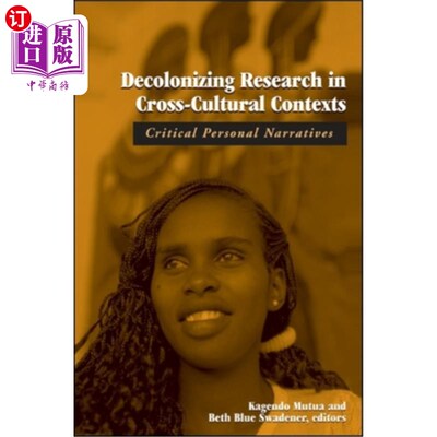 海外直订Decolonizing Research in Cross-Cultural Contexts: Critical Personal Narratives 跨文化语境下的非殖民化研究：