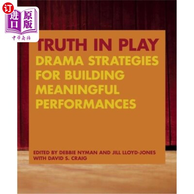 海外直订Truth in Play: Drama Strategies for Building Meaningful Performances 戏剧中的真理:构建有意义表演的戏剧策略