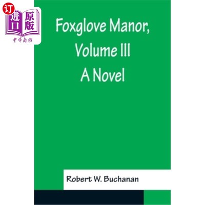 海外直订Foxglove Manor, Volume III A Novel 《毛地黄庄园》第三卷一部小说