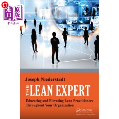 海外直订The Lean Expert: Educating and Elevating Lean Practitioners Throughout Your Orga 精益专家:教育和提升整个组