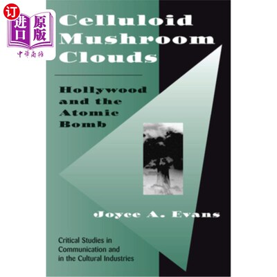 海外直订Celluloid Mushroom Clouds: Hollywood And Atomic Bomb 赛璐珞蘑菇云:好莱坞与原子弹