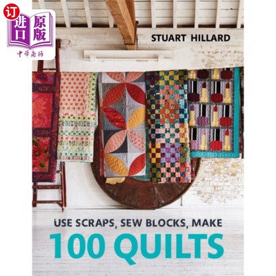 海外直订Use Scraps, Sew Blocks, Make 100 Quilts 使用残片，缝块，做100个被子