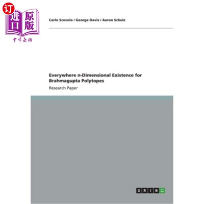 海外直订Everywhere n-Dimensional Existence for Brahmagupta Polytopes Brahmagupta多面体的处处n维存在性