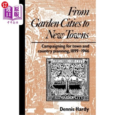 海外直订From Garden Cities to New Towns: Campaigning for Town and Country Planning 1899- 从花园城市到新城镇:城乡规
