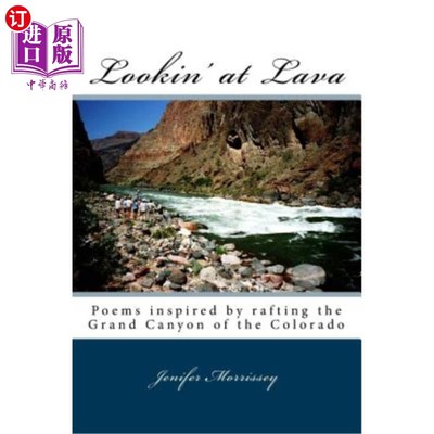 海外直订Lookin' at Lava: Poems inspired by rafting the Grand Canyon of the Colorado 看熔岩:受科罗拉多大峡谷漂流启发