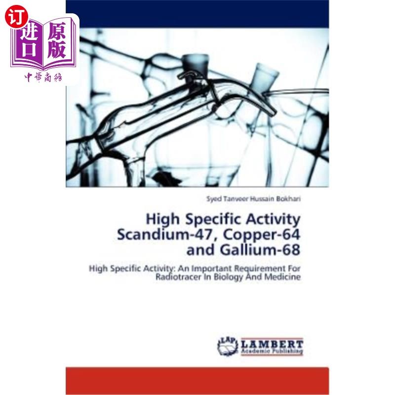 海外直订High Specific Activity Scandium-47, Copper-64 and Gallium-68高比活性钪 ...
