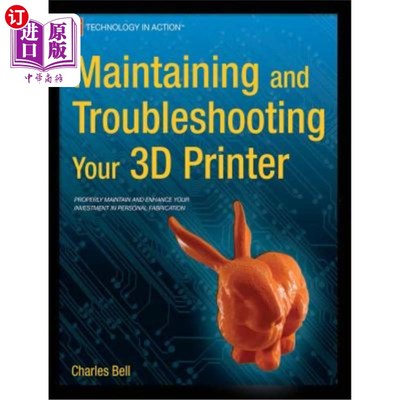 海外直订Maintaining and Troubleshooting Your 3D Printer 维护3D打印机并排除故障