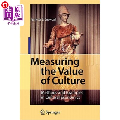 海外直订Measuring the Value of Culture: Methods and Examples in Cultural Economics 文化价值的衡量：文化经济学的方法