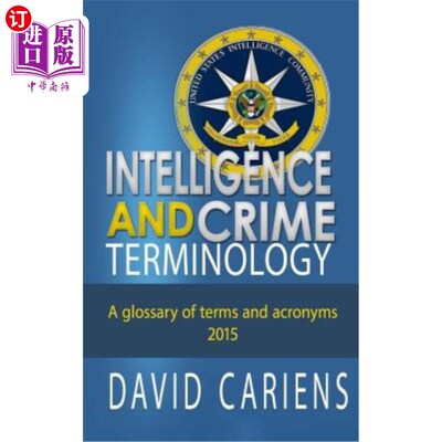 海外直订Intelligence and Crime Terminology A Glossary of Terms and Acronyms 情报和犯罪术语术语和缩略语词汇