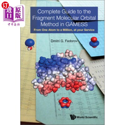 海外直订Complete Guide to the Fragment Molecular Orbital Method in Gamess: From One Atom 完整的指南片段分子轨道方法