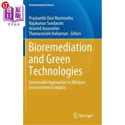 海外直订Bioremediation and Green Technologies: Sustainable Approaches to Mitigate Enviro 生物修复和绿色技术:减轻环