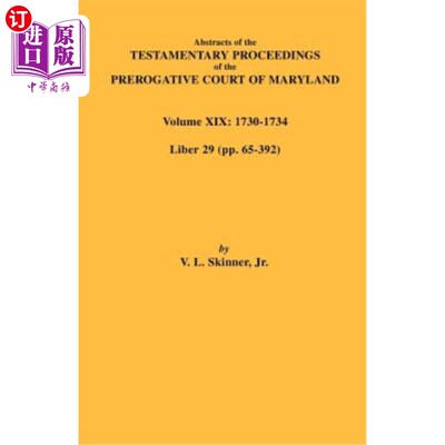 海外直订Abstracts of the Testamentary Proceedings of the Prerogative Court of Maryland.  马里兰特权法院遗嘱程序摘要