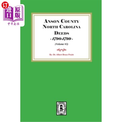 海外直订Anson County, North Carolina Deeds, 1790-1799. (Volume #3) 安森县，北卡罗莱纳地兹（1790-1799）(卷# 3)