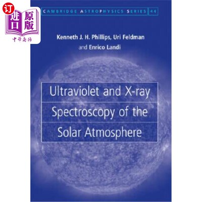海外直订Ultraviolet and X-Ray Spectroscopy of the Solar Atmosphere 太阳大气的紫外和X射线光谱