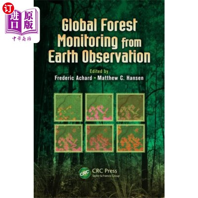 海外直订Global Forest Monitoring from Earth Observation 基于地球观测的全球森林监测