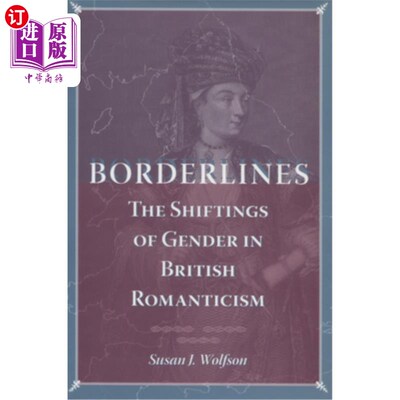 海外直订Borderlines: The Shiftings of Gender in British Romanticism 边缘性:英国浪漫主义中性别的转变