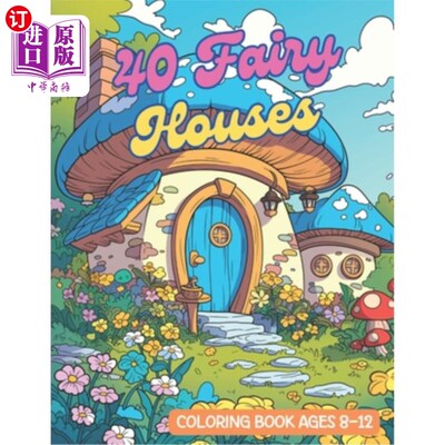 海外直订Fairy Houses Coloring Book: 40 Fairy House Coloring book for kids ages 8-12, Col 童话屋涂色书：40个童话屋涂