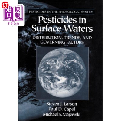 海外直订Pesticides in Surface Waters: Distribution, Trends, and Governing Factors 地表水中农药的分布、趋势和控制因