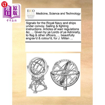 海外直订医药图书Signals for the Royal Navy and Ships Under Convoy. Sailing & Fighting Instructio 给皇家海军和护航船