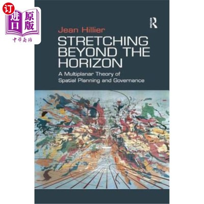 海外直订Stretching Beyond the Horizon: A Multiplanar Theory of Spatial Planning and Gove 超越地平线：空间规划和治理