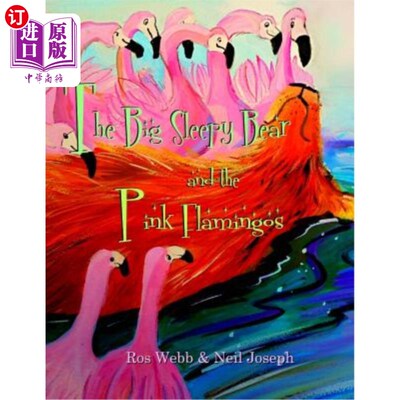 海外直订The Big Sleepy Bear & the Pink Flamingos 大睡熊和粉红火烈鸟