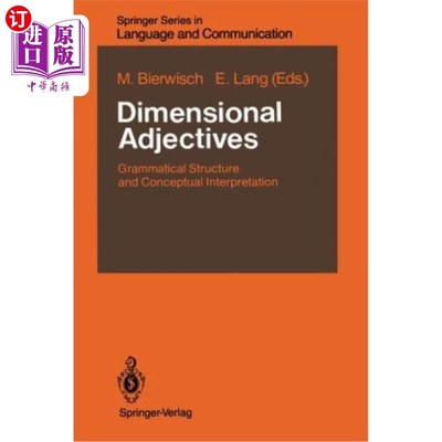 海外直订Dimensional Adjectives: Grammatical Structure and Conceptual Interpretation 量纲形容词：语法结构与概念解释