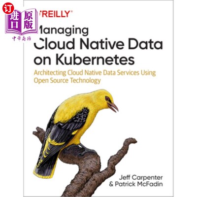海外直订Managing Cloud Native Data on Kubernetes: Architecting Cloud Native Data Service 在Kubernete