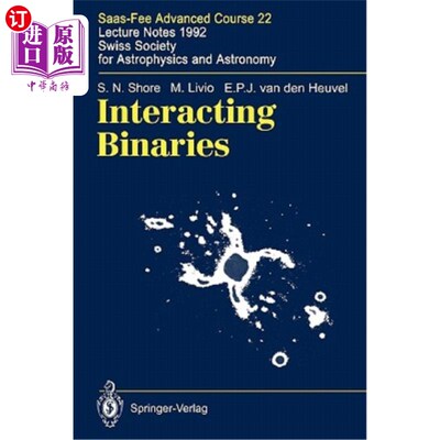 海外直订Interacting Binaries: Saas-Fee Advanced Course 22. Lecture Notes 1992. Swiss Soc 交互二进制:Saas
