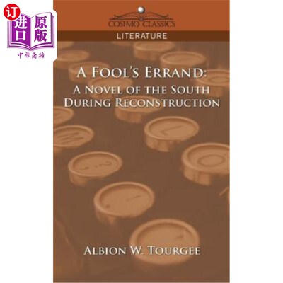 海外直订A Fool's Errand: A Novel of the South During Reconstruction 徒劳无功:一部关于南方重建时期的小说