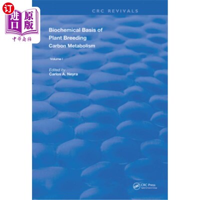 海外直订Biochemical Basis of Plant Breeding: Volume 1 Carbon Metabolism 植物育种的生化基础:第一卷碳代谢