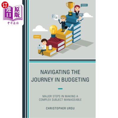 海外直订Navigating the Journey in Budgeting: Major Steps in Making a Complex Subject Man 导航预算之旅:使一个复杂的