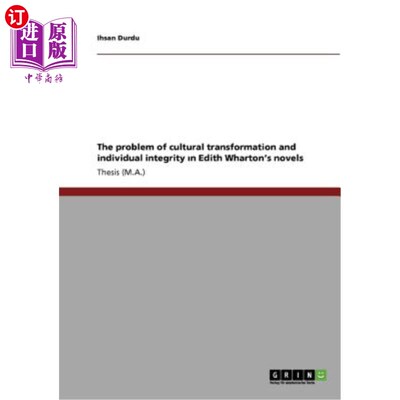 海外直订The problem of cultural transformation and individual integrity ın Edith Wh 伊迪丝·华顿小说中的文化转