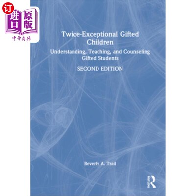 海外直订Twice-Exceptional Gifted Children: Understanding, Teaching, and Counseling Gifte 两次超常天才儿童:理解、教