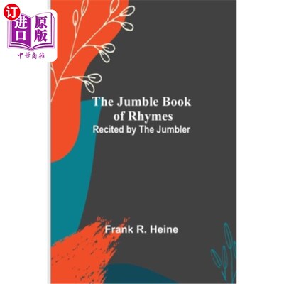 海外直订The Jumble Book of Rhymes; Recited by the Jumbler 《杂文韵书》;由Jumbler背诵